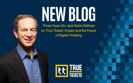 Three Years On: Jack Rubin Reflects on True Tickets